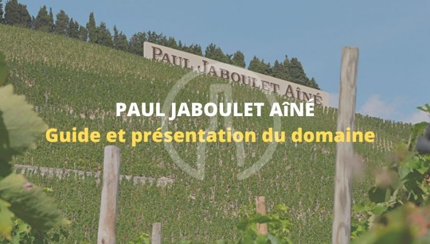 Paul Jaboulet Ainé et Fils : Guide et présentation des vins